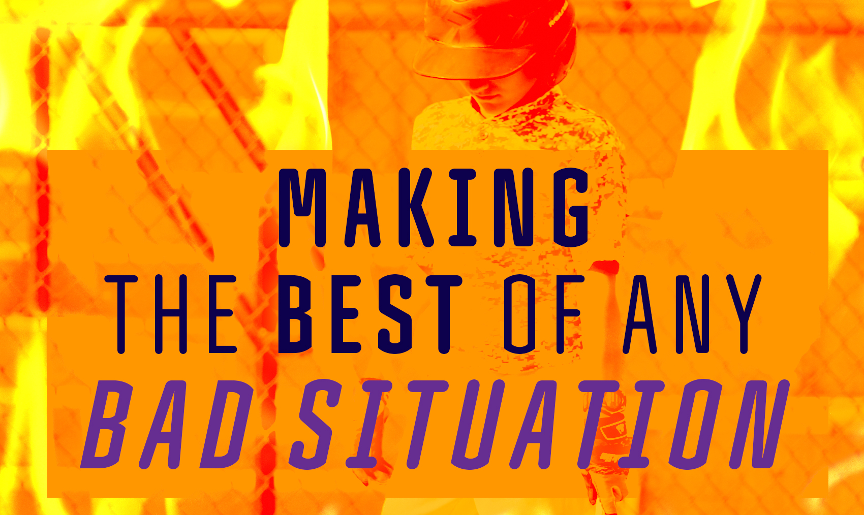 Making the best of any bad situation - The Art of Coaching Softball