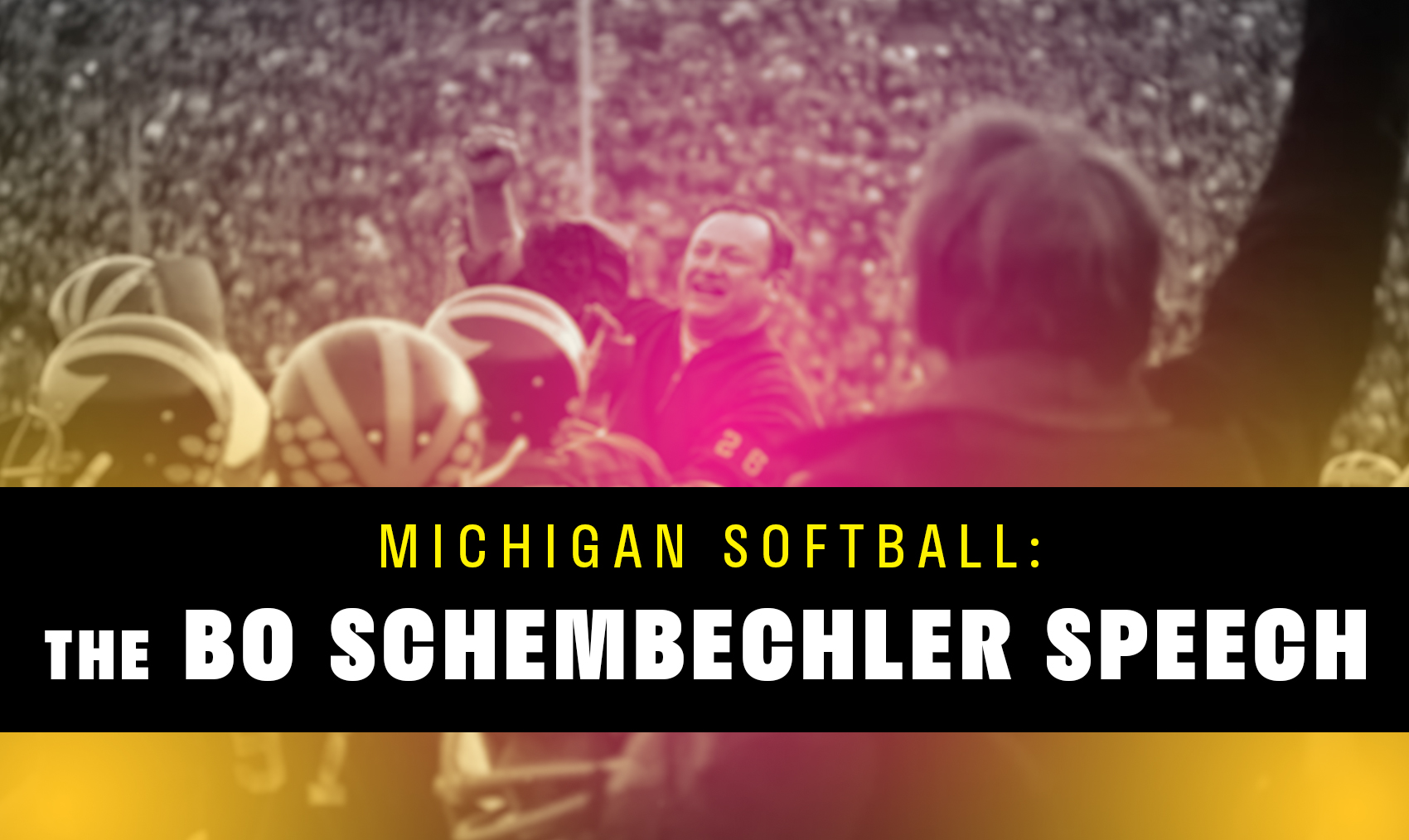 Michigan softball: The Bo Schembechler speech - The Art of Coaching ...