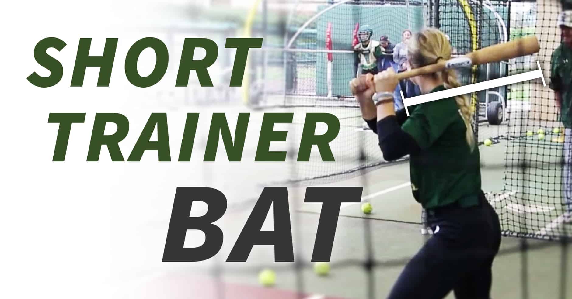 Hitting: Short trainer bat - The Art of Coaching Softball