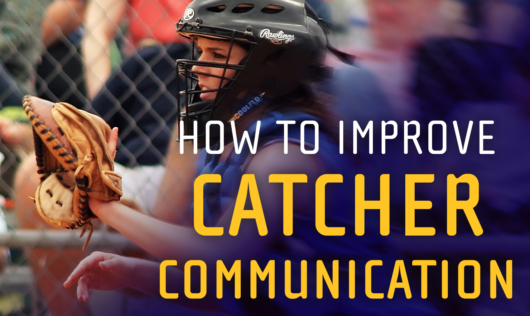 Catcher-centric communication - The Art of Coaching Softball