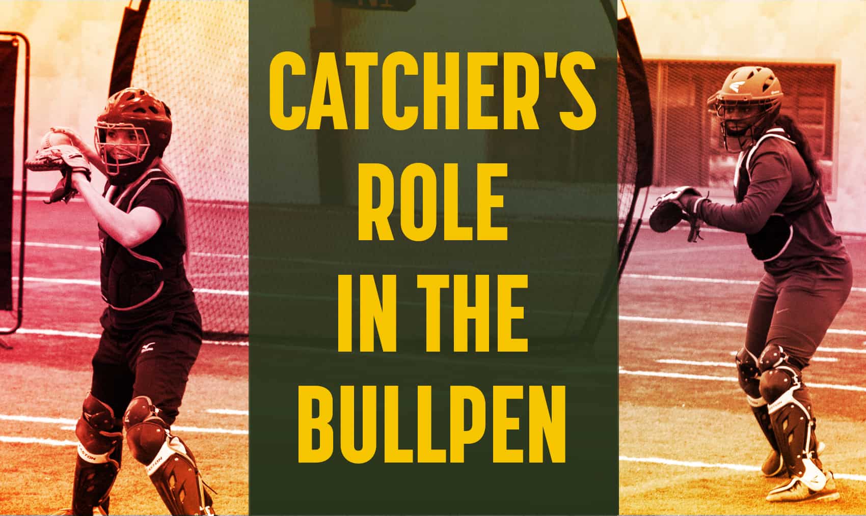 Catching: The catcher’s role in the bullpen - The Art of Coaching Softball