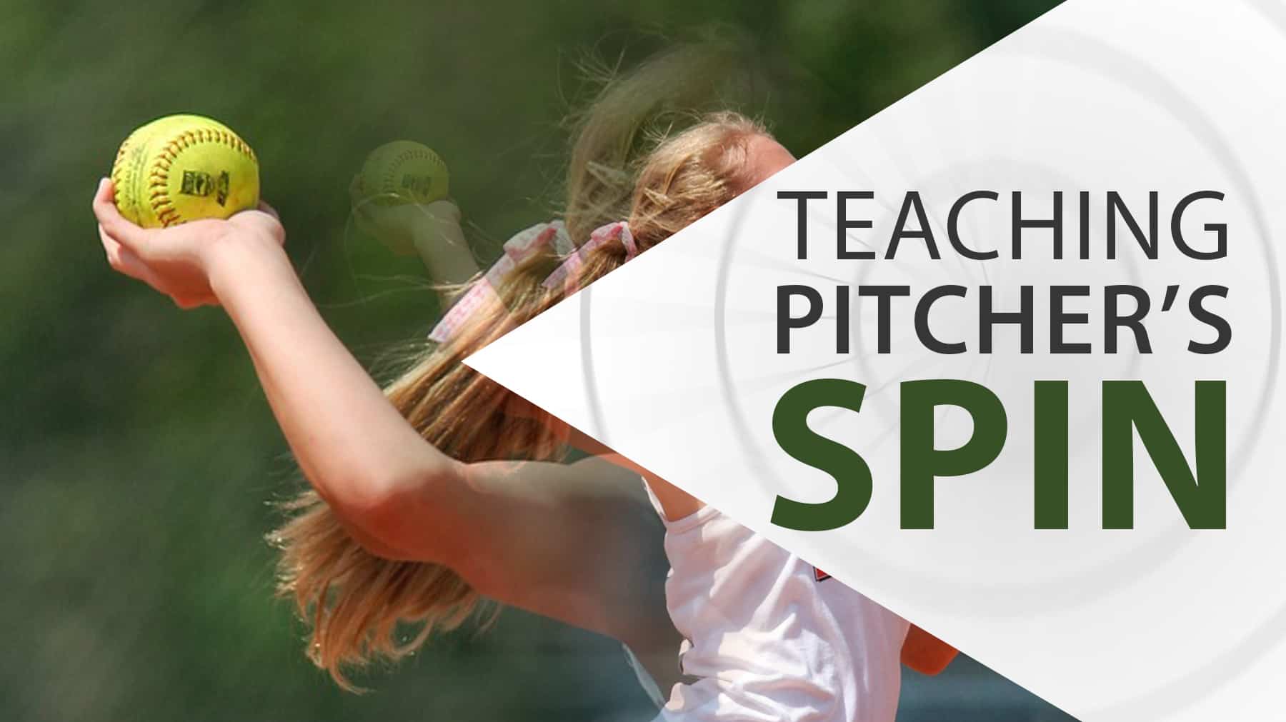 Pitching: Teaching pitchers spin - The Art of Coaching Softball