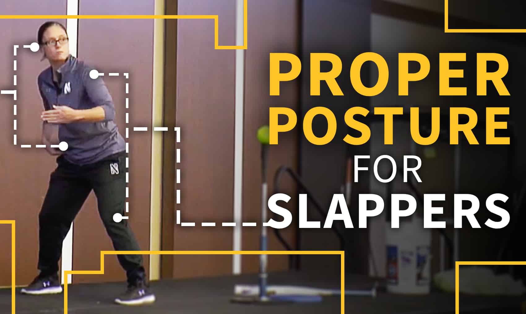 Teaching proper posture for slappers - The Art of Coaching Softball