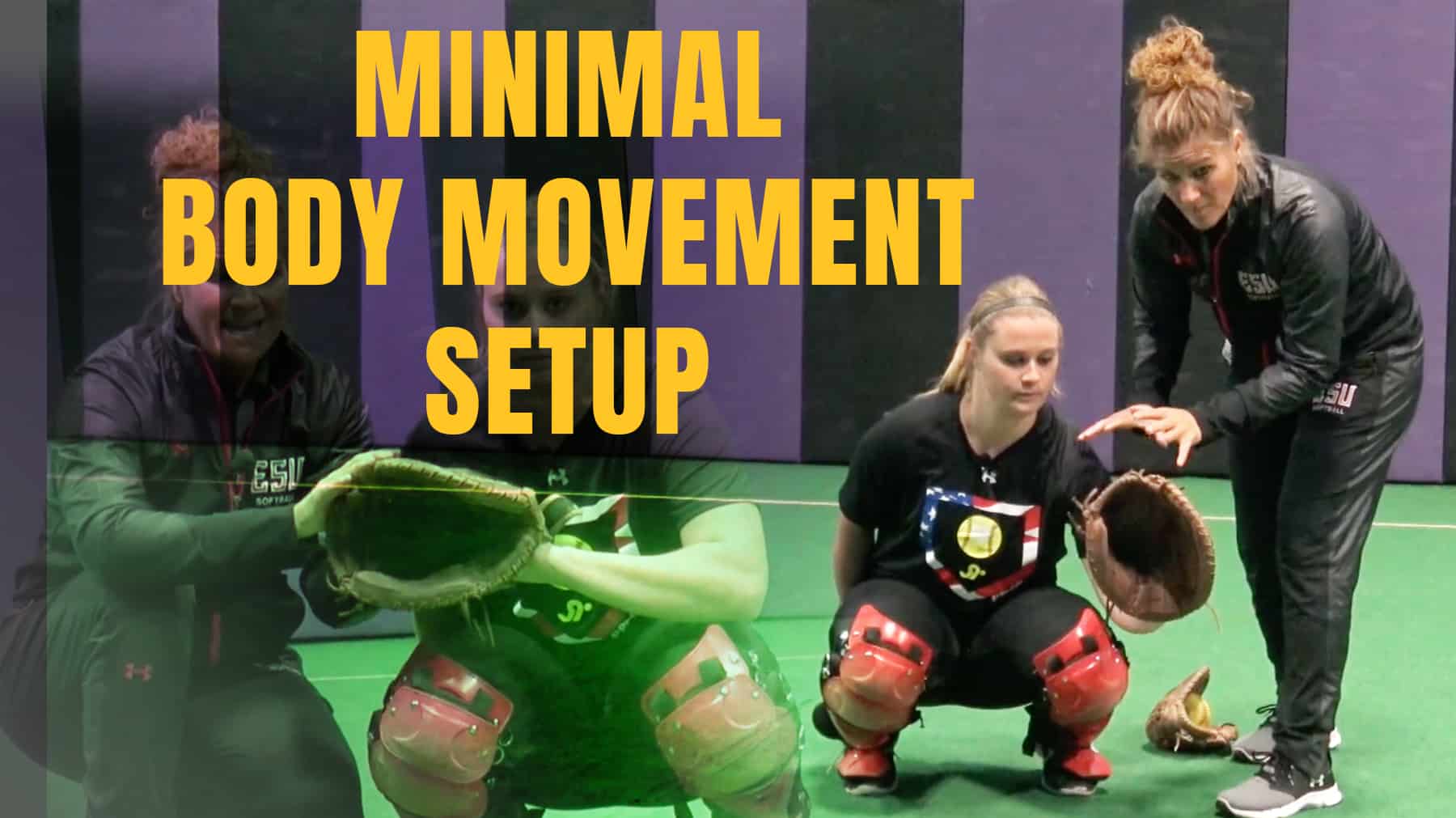 Catching: Minimal body movement setup - The Art of Coaching Softball