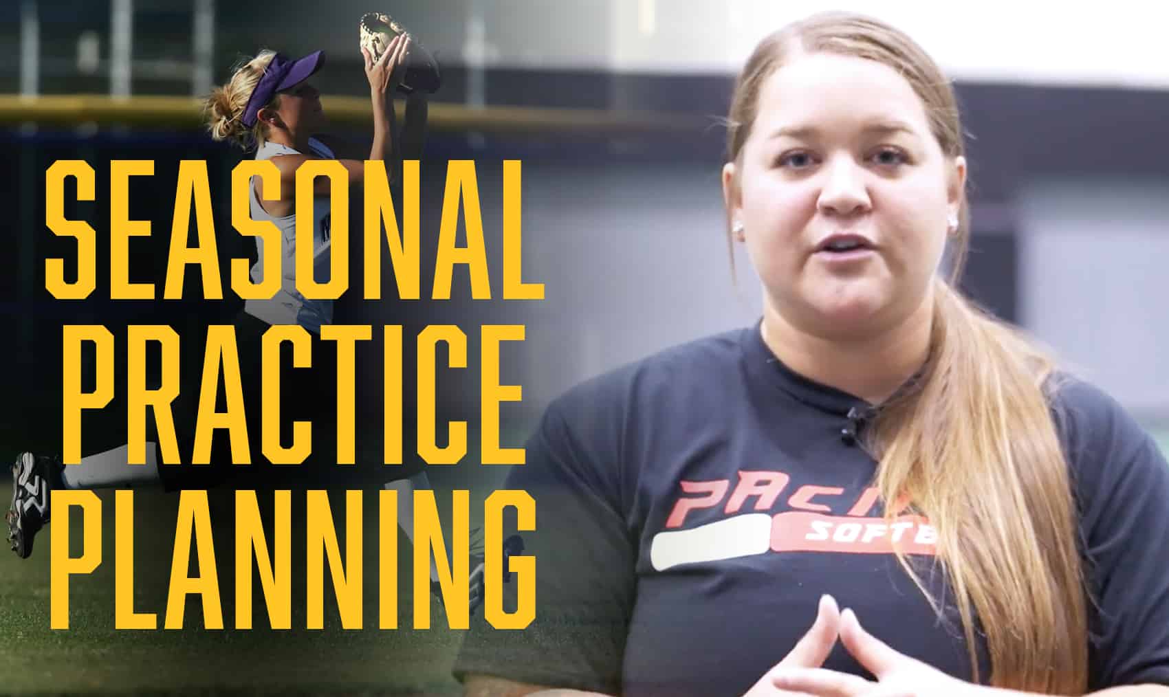 Practice: Seasonal practice planning - The Art of Coaching Softball