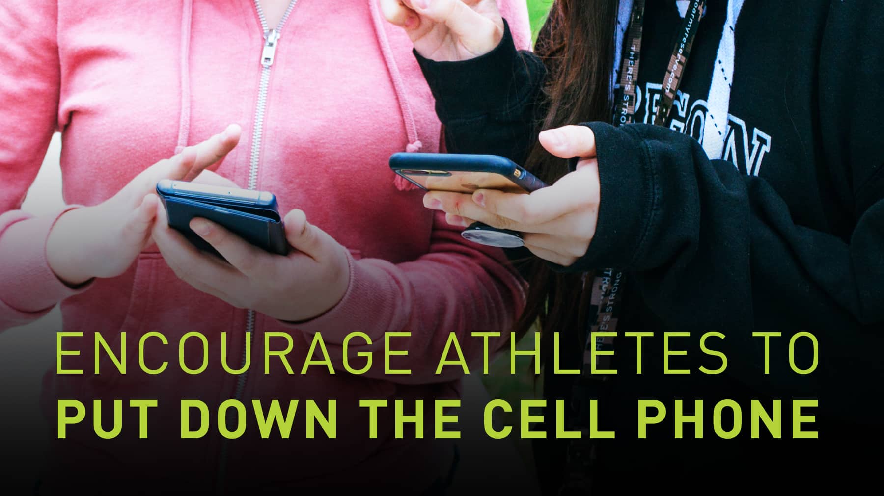 Encourage athletes to put down the cell phone - The Art of Coaching ...