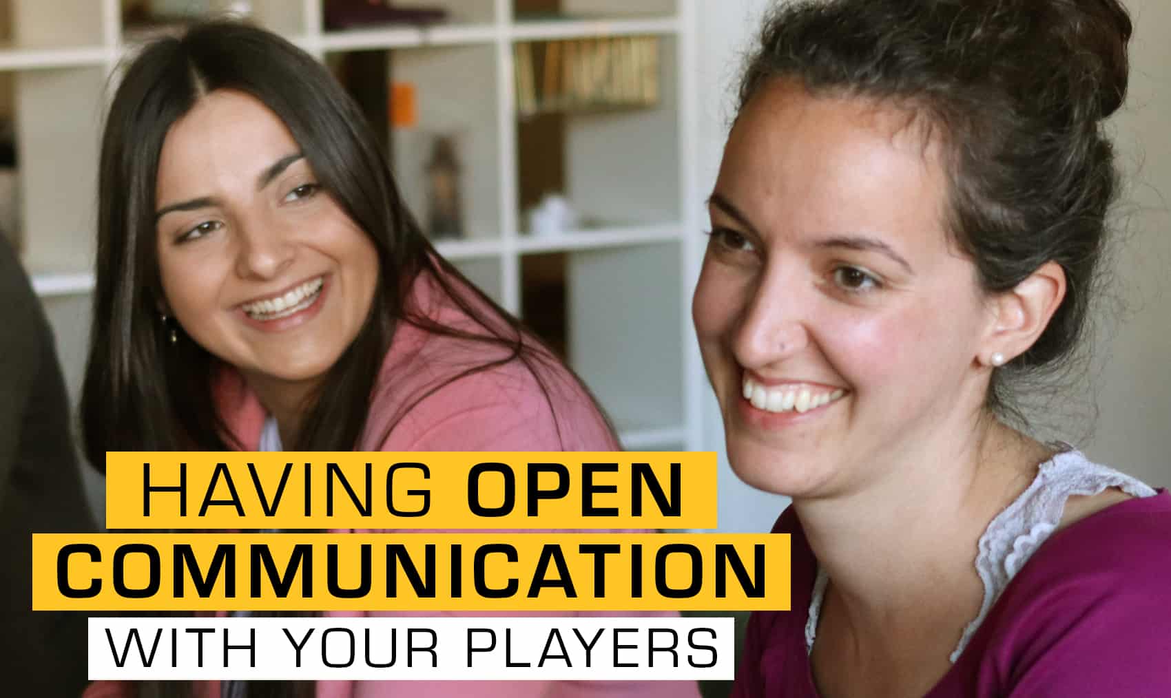 Having open communication with your players - The Art of Coaching Softball
