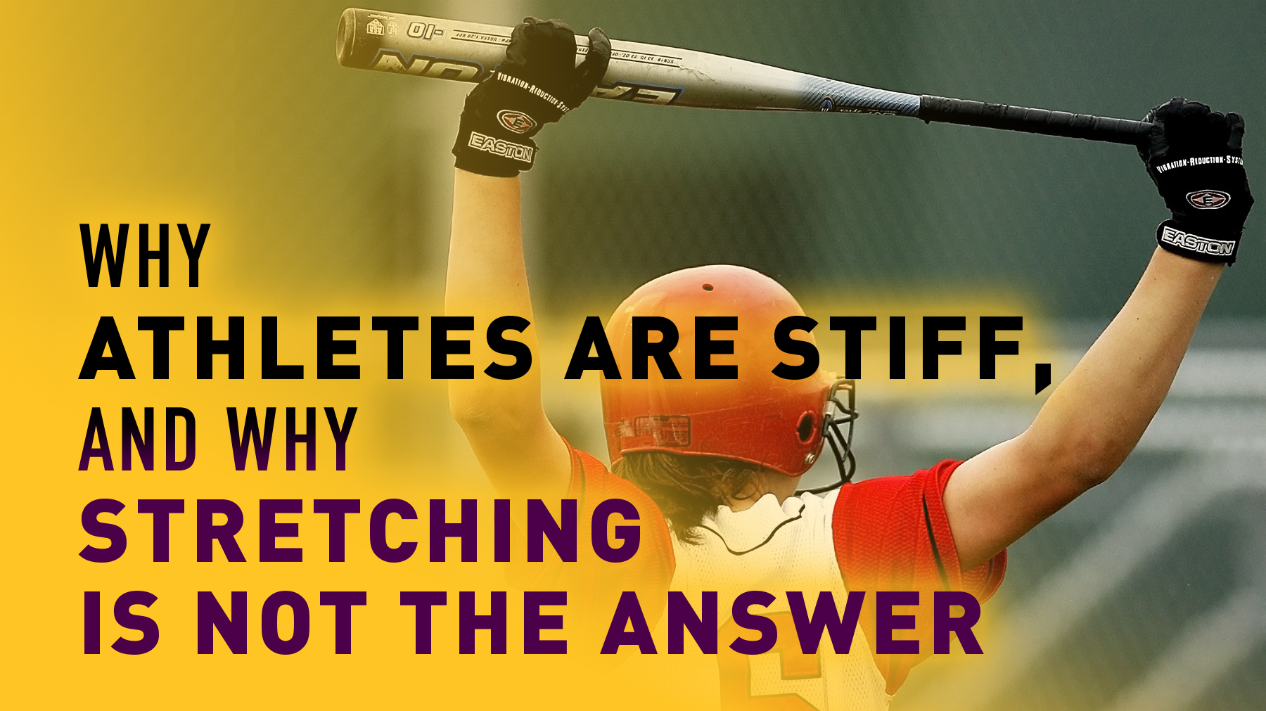 Why stretching is NOT the answer - The Art of Coaching Softball